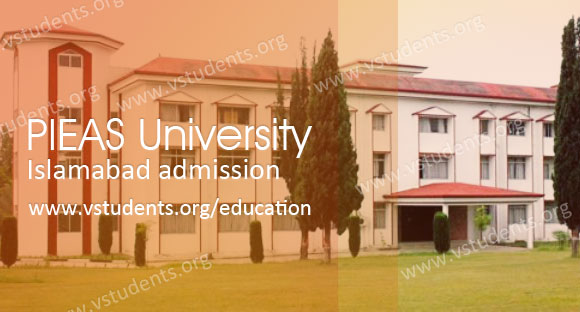 PIEAS University Islamabad Admission 2018 Last Date and Fee Structure